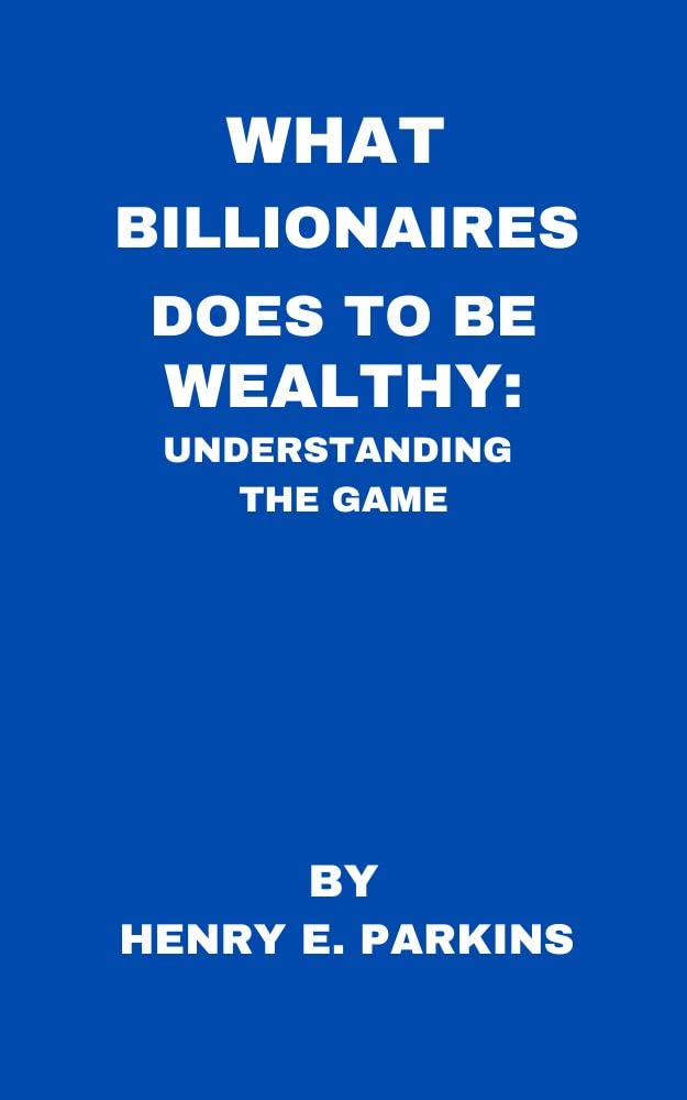 Amazon.com: WHAT BILLIONAIRES DOES TO BECOME WEALTHY: UNDERSTANDING THE ...