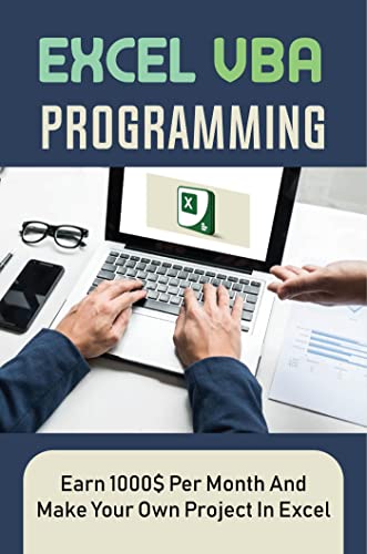 Amazon.com: Excel VBA Programming: Earn 1000$ Per Month And Make Your Own Project In Excel eBook ...