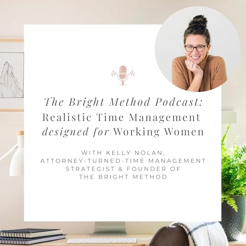 Amazon.com: The Bright Method Podcast: Realistic Time Management and ...