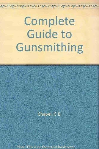 Complete Guide to Gunsmithing : Amazon.it: Libri