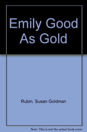 Emily Good As Gold: Rubin, Susan Goldman: 9780152766337: Amazon.com: Books