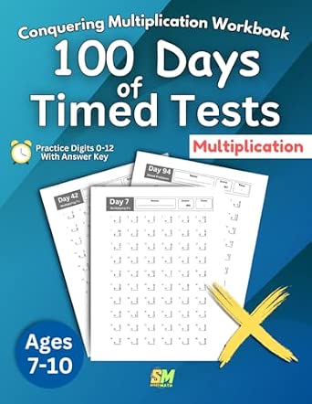 Conquering Multiplication Workbook: 100 Days of Timed Math Drills for ...