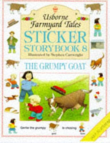 The Grumpy Goat: v.8 (Farmyard Tales Sticker Storybooks) : Amery ...