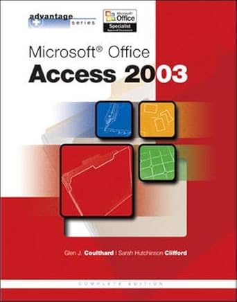 Advantage Series: Microsoft Office Access 2003, Complete Edition: Coulthard, Glen, Hutchinson ...