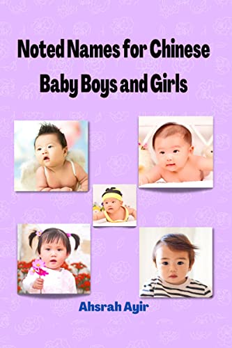 Noted Names for Chinese Baby Boys and Girls eBook : Ahsrah Ayir: Amazon ...