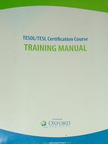 TESOL/TESL Certification Course Training Manual: Oxford Seminars ...