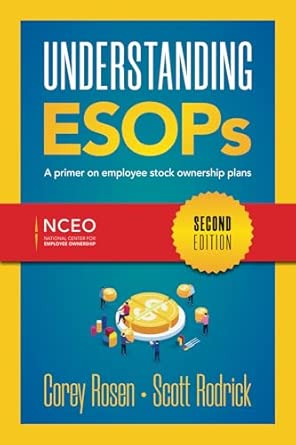 Understanding ESOPs, 2nd Ed: Rosen, Corey, Rodrick, Scott ...