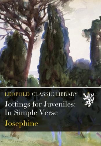 Jottings for Juveniles: In Simple Verse : ., Josephine: Amazon.in: Books