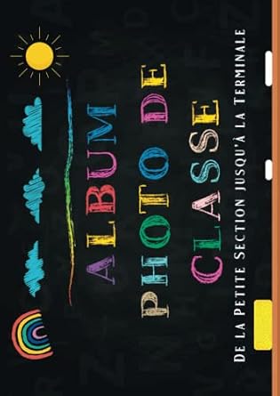 Album Photo de Classe: Carnet à compléter de la maternelle jusqu'au ...