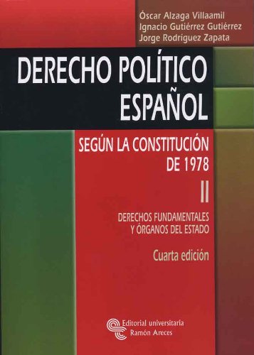Derecho pol¡tico español : Alzaga Villaamil, Óscar / Gutiérrez Gutiérrez, Ignacio / Rodríguez ...
