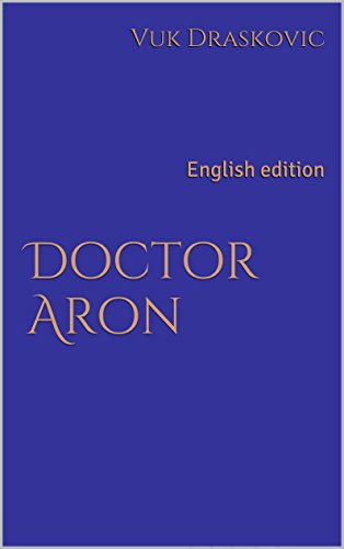 Doctor Aron: English edition - Kindle edition by Draskovic, Vuk ...