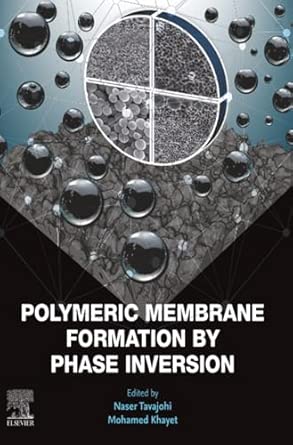 Polymeric Membrane Formation by Phase Inversion: Tavajohi, Naser ...
