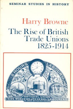 Rise of British Trade Unions, 1825-1914 (Seminar Studies in History ...