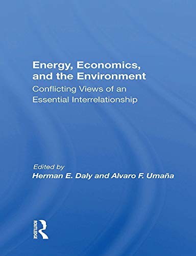 Energy, Economics, And The Environment: Conflicting Views Of An ...