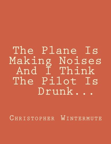 The Plane is Making Noises and I think the Pilot is Drunk: Wintermute ...