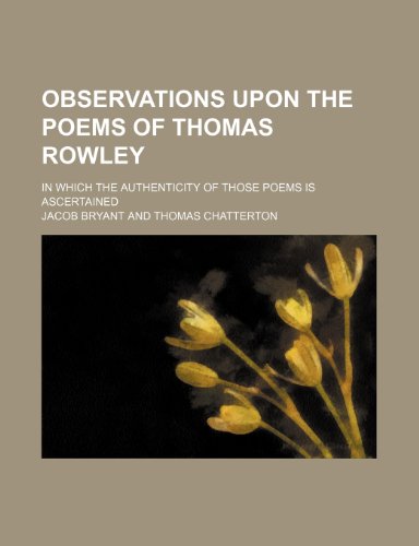 『Observations Upon the Poems of Thomas Rowley; In Which the - 読書メーター