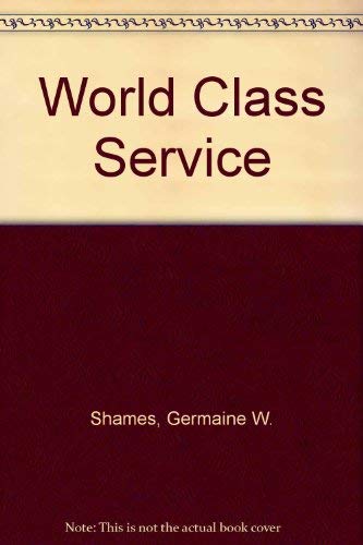 World Class Service : Shames, Germaine W., Glover, W. Gerald: Amazon.in ...