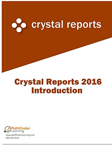 Crystal Reports 2016 Level 1: Learning, Pathfinder: 9780990840459 ...