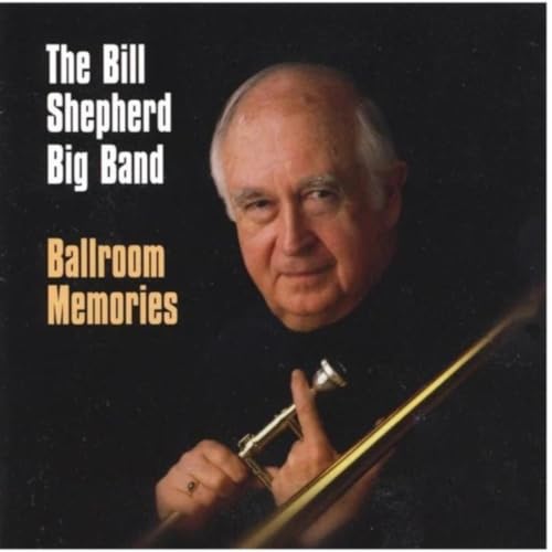 Ballroom Memories by The Bill Shepherd Big Band on Amazon Music ...