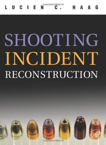 Shooting Incident Reconstruction eBook : Haag, Lucien C.: Amazon.co.uk ...