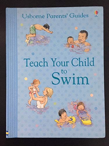 Teach Your Child to Swim: 9780746073179: Amazon.com: Books