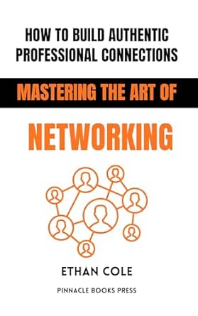 How to Build Authentic Professional Connections: Mastering the Art of ...