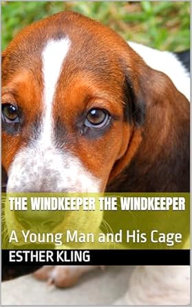 The Windkeeper The Windkeeper: A Young Man and His Cage eBook : Kling ...