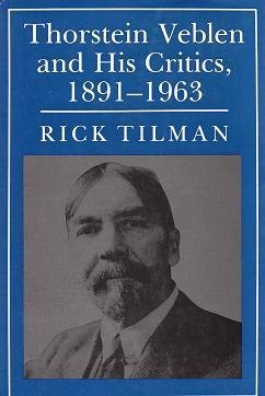 Thorstein Veblen and His Critics, 1891-1963 (Princeton Legacy Library ...
