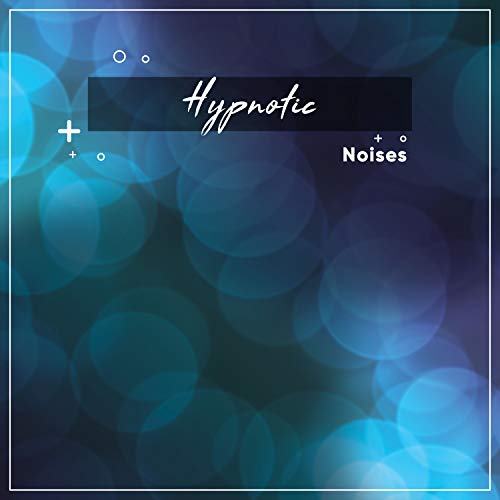 Amazon.com: #21 Hypnotic Noises for Relaxation : Avslappning Sound ...