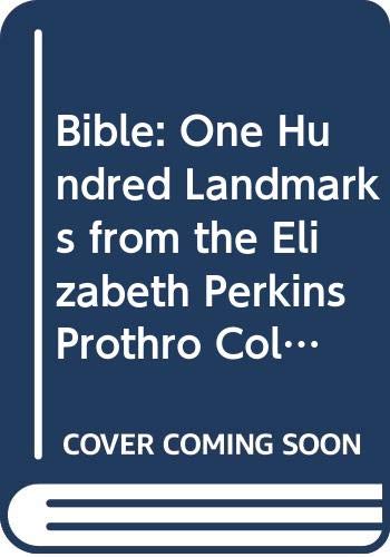 Bible: One Hundred Landmarks from the Elizabeth Perkins Prothro ...