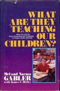 What Are They Teaching Our Children?: Norma Gabler Mel Gabler ...