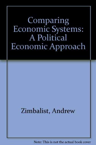 Comparing Economic Systems: A Political Economic Approach: Zimbalist ...
