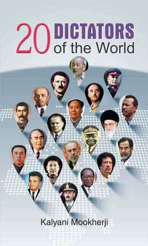 20 Dictators of the World: Rise, Rule, and Impact on History: Profiles ...