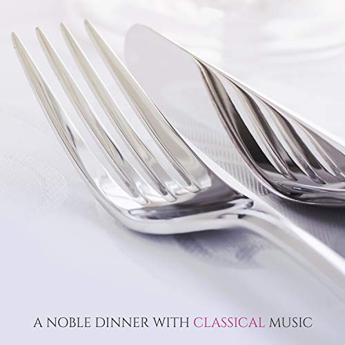 Amazon.com: A Noble Dinner with Classical Music : VARIOUS ARTISTS ...
