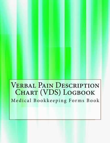 Verbal Pain Description Chart (VDS) Logbook: Medical Bookkeeping Forms ...
