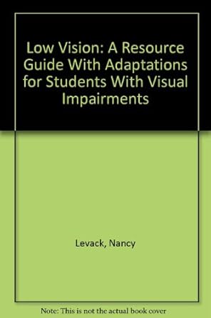 Low Vision: A Resource Guide With Adaptations for Students With Visual ...