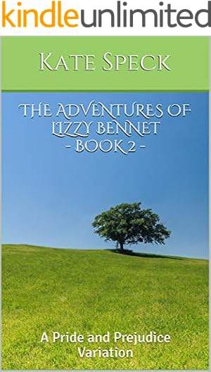 Amazon.com: The Adventures of Lizzy Bennet - Book 1: A Pride and Prejudice Variation eBook ...
