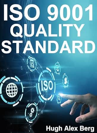 ISO 9001 QUALITY STANDARD (QUALITY ENGINEERING Book 6) eBook : BERG ...