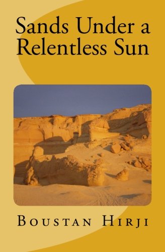 Sands Under a Relentless Sun: Stories I know: Hirji, Boustan ...