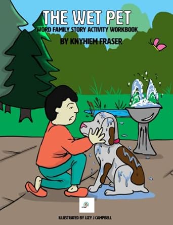 THE WET PET (THE WORD-FAMILY STORYBOOK AND ACTIVITY WORKBOOK): FRASER ...