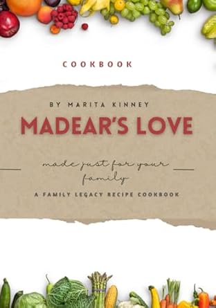 Amazon.com: MaDear's Love: A Family Legacy Recipe Cookbook: Kinney ...