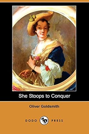 She Stoops to Conquer: Goldsmith, Oliver: 9781409915362: Amazon.com: Books
