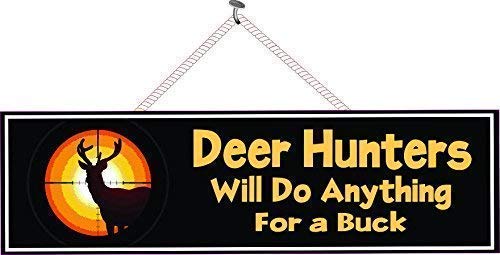 Amazon.com: Deer Hunters Will Do Anything for a Buck Funny Sign with ...