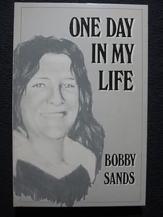 One Day in My Life: Sands, Bobby: 9780916650209: Amazon.com: Books