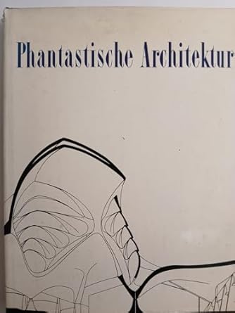 Phantastische Architektur : Conrads, Ulrich ; Sperlich, Hans G.: Amazon ...