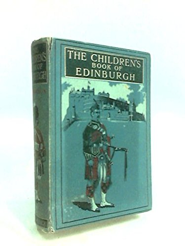 The Children's Book of Edinburgh, with 12 illustrations in colour ...