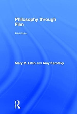 Philosophy through Film : Litch, Mary M. (Chapman University, USA ...