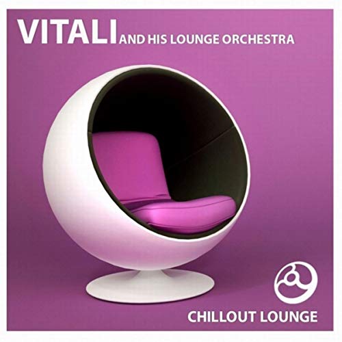 Amazon.com: Chillout Lounge : Vitali and his Lounge Orchestra: Digital ...