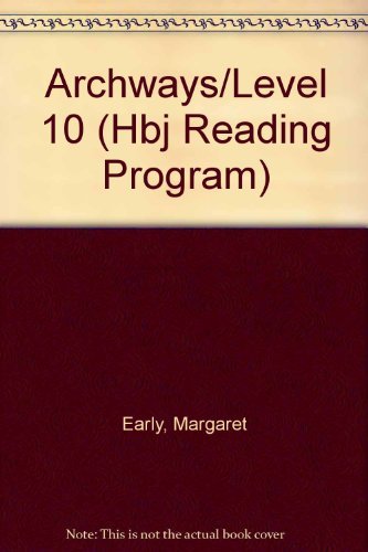 Archways/Level 10 (Hbj Reading Program): Early, Margaret: 9780153305108 ...
