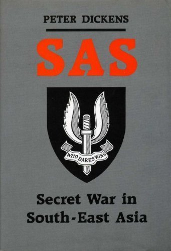 SAS: Secret War in South-East Asia : 22 Special Air Service Regiment in ...